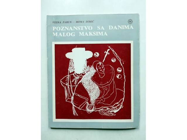 V. Parun, M. Dimić, POZNANSTVO SA DANIMA MALOG MAKSIMA