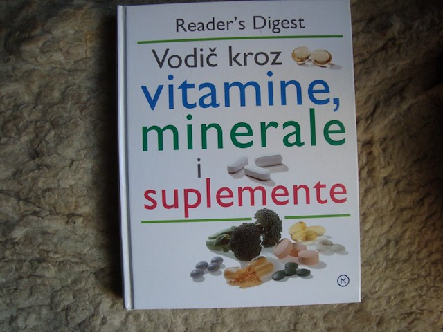 VODIČ KROZ VITAMINE, MINERALE I SUPLEMENTE