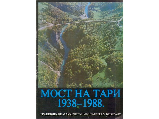 Most na Tari 1938-1988-Gradjevinski fakultet Beograd