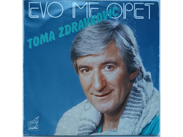 TOMA  ZDRAVKOVIC  -  EVO  ME  OPET
