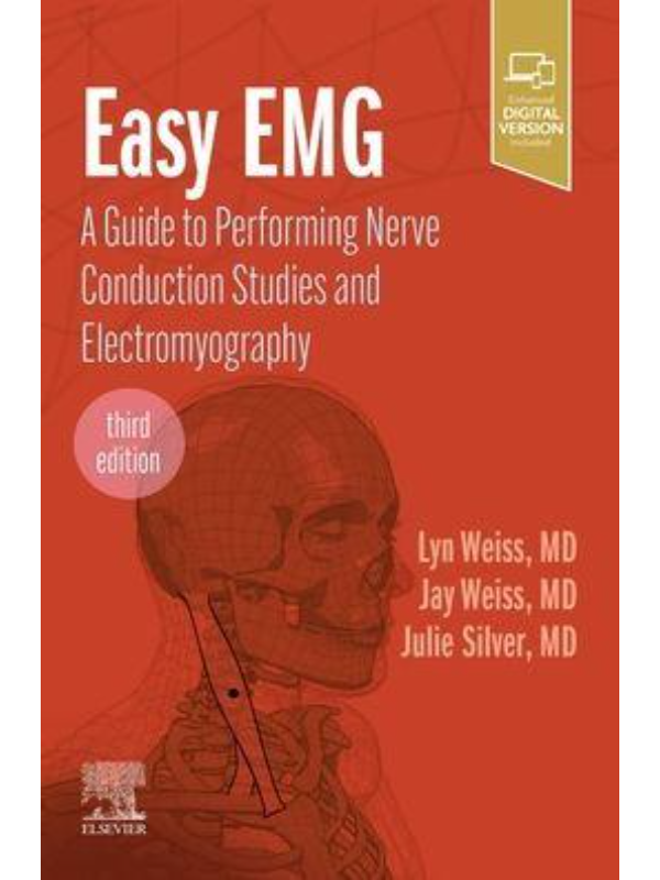 Easy EMG, 3rd EditionA Guide to Performing Nerve Conduction Studies and Electromyography