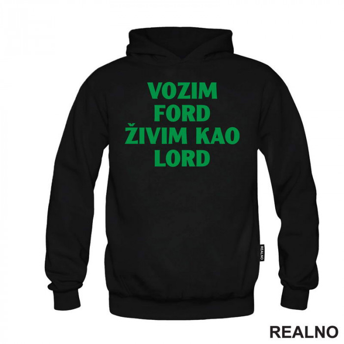 VOZIM FORD, ŽIVIM KAO LORD - KOLA - AUTO - DUKS