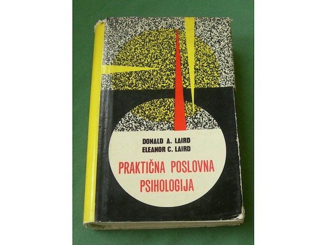 Praktična poslovna psihologija - Donald A. Laird