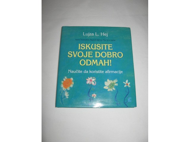 Lujza Hej - Iskusite svoje dobro odmah