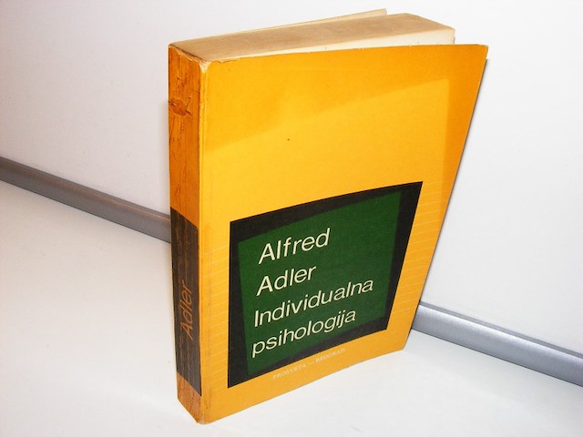 INDIVIDUALNA PSIHOLOGIJA   Alfred Adler