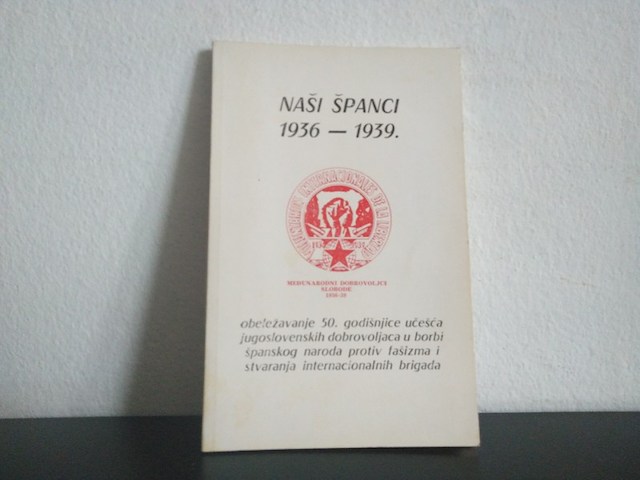 Naši Španci 1936-1939.