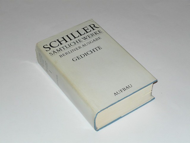 Friedrich Schiller - Sämtliche Werke 1. Berliner Ausgab