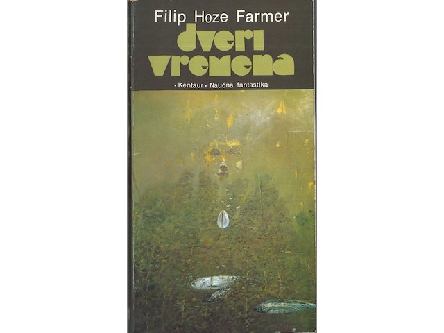 Filip Hoze Farmer - DVERI VREMENA