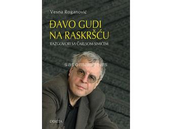 Đavo gudi na raskršću : razgovori sa Čarlsom Simićem