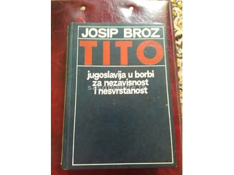 Josip Broz Tito Jugoslavija u borbi za nezavisnost