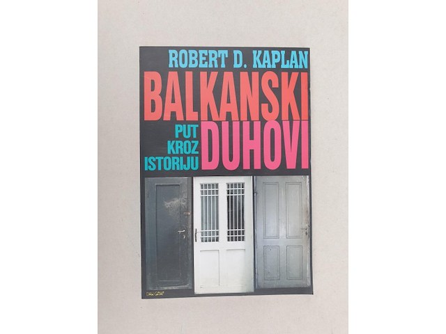 Balkanski duhovi - Robert Kaplan, Retko !!!