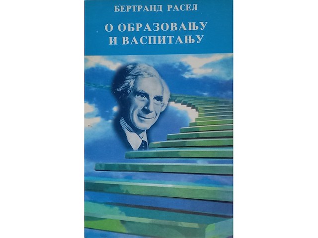 Bertrand Rasel: O OBRAZOVANJU I VASPITANJU