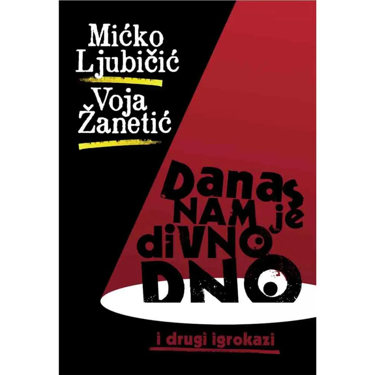 DANAS NAM JE DIVNO DNO (I DRUGI IGROKAZI)