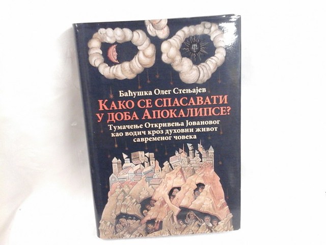 kako se spasavati u doba apokalipse Baćuško Oleg