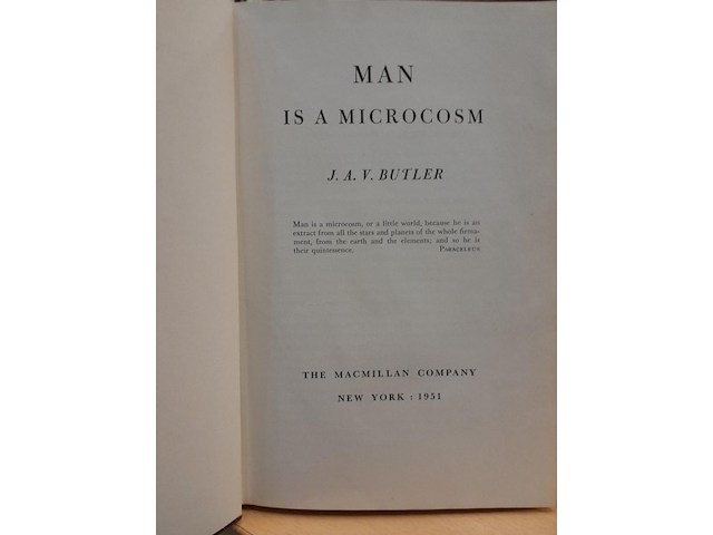MAN IS A MICROCOSM - J. A. V. BUTLER
