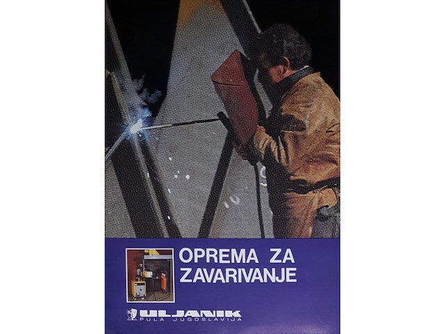 Brošura Opreme Za Zavarivanje `ULJANIK` Pula Jugoslavij