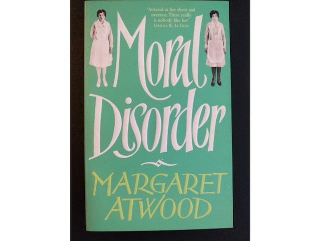 Margaret Atwood: Moral Disorder
