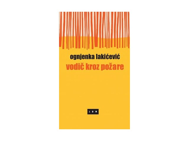 Vodič kroz požare - Ognjenka Lakićević