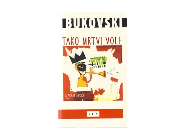 Tako mrtvi vole - Čarls Bukovski