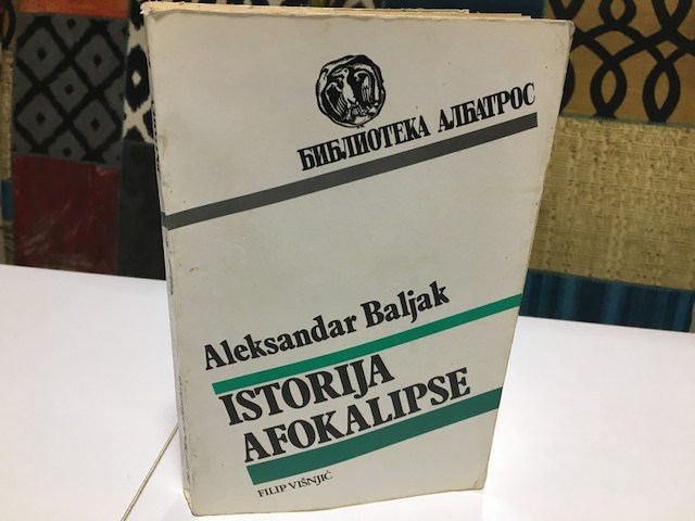 Istorija apokalipse  Aleksandar Baljak