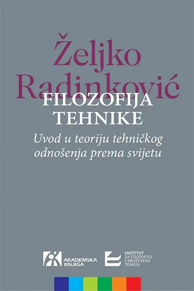 Filozofija tehnike: uvod u teoriju tehničkog odnošenja prema svijetu