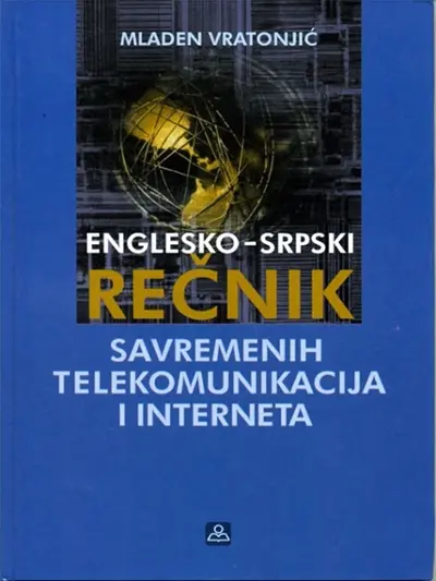 Englesko srpski rečnik savremenih telekomunikacija i interneta