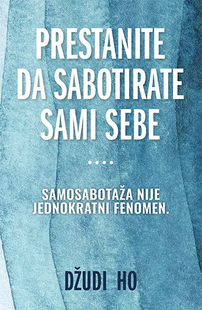 Prestanite da sabotirate sami sebe