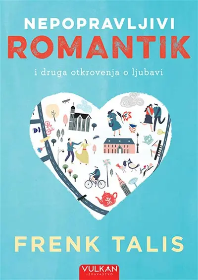 Nepopravljivi romantik: i druga otkrovenja o ljubavi