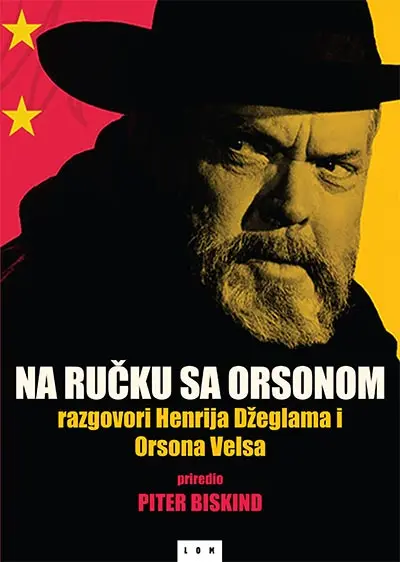 Na ručku sa Orsonom: razgovori Henrija Džeglama i Orsona Velsa