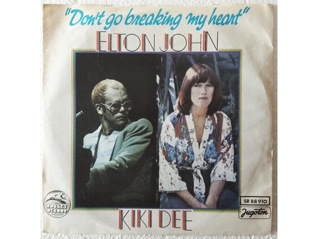 SS Elton John - Don`t Go Breaking My Heart (YU)
