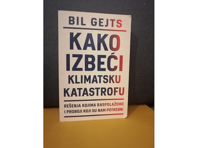 KAKO IZBEĆI KLIMATSKU KATASTROFU - Bil Gejts