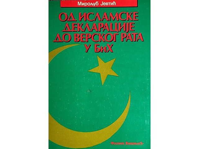 Od islamske deklaracije do verskog rata u BiH