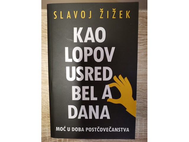 KAO LOPOV USRED BELA Dana - Slavoj Žižek