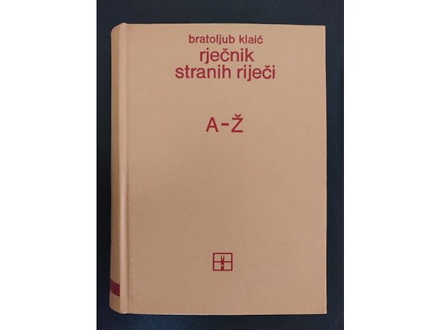 Bratoljub Klaić: Rječnik stranih riječi