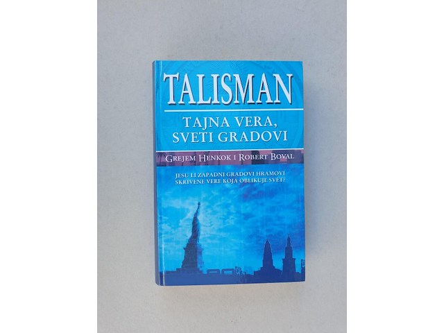 Talisman: Tajna vera, sveti gradovi - Grejem Henkok