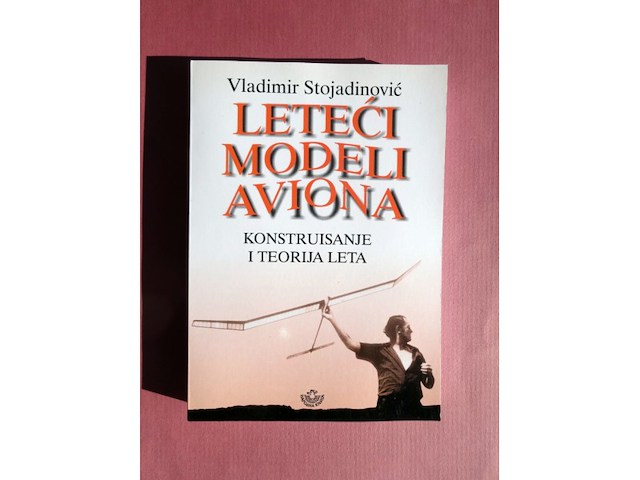 Leteći modeli aviona - Vladimir Stojadinović