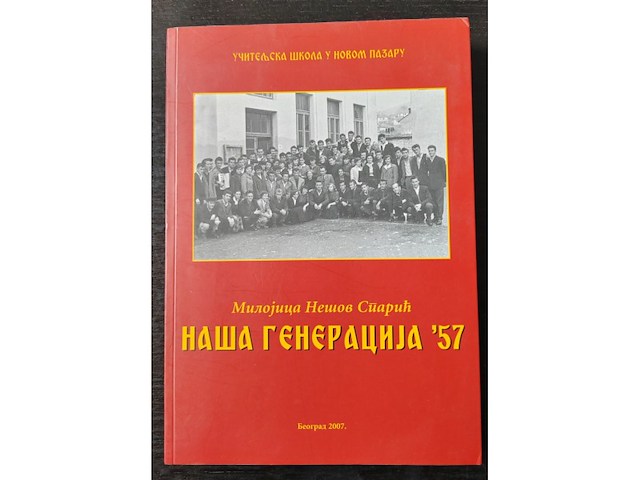 Naša generacija `57 (1952-1957) - Milojica Nešov Sparić