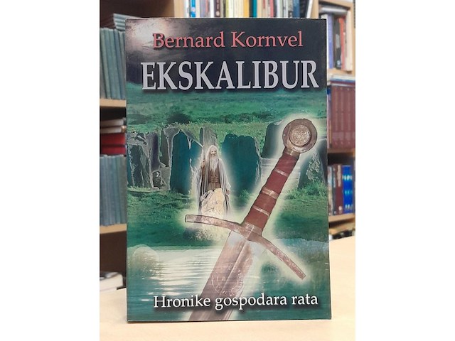 EKSKALIBUR - BERNARD KORNVEL
