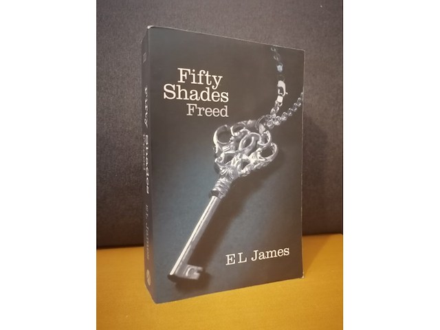 FIFTY SHADES 3 FREED - E L James Džejms Oslobođeni