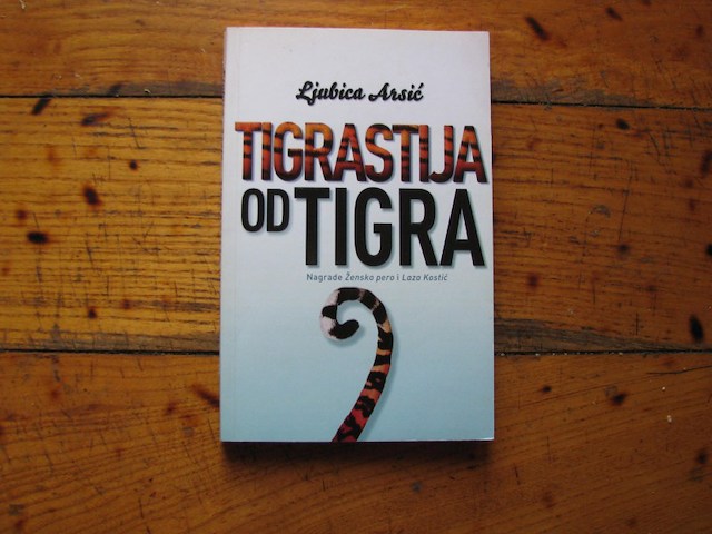 LJUBICA ARSIĆ - TIGRASTIJA OD TIGRA