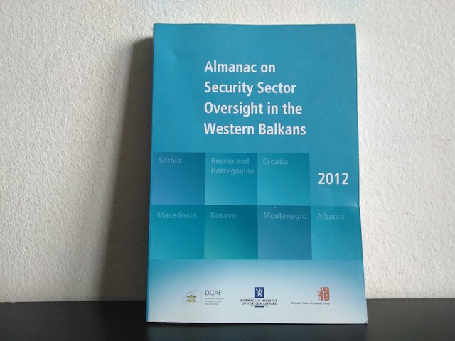 Almanac on Security Sector Oversight in the West.Balkan