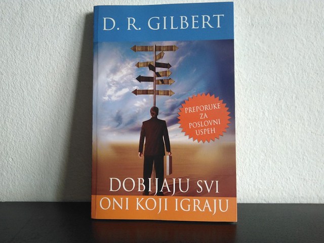 Dobijaju svi oni koji igraju - D. R. Gilbert