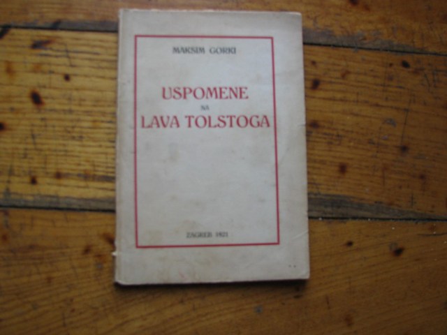 MAKSIM GORKI - USPOMENE NA LAVA TOLSTOGA