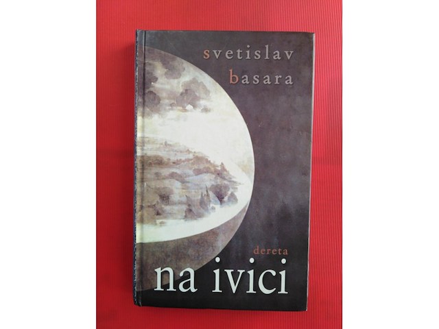 SVETISLAV BASARA - NA IVICI