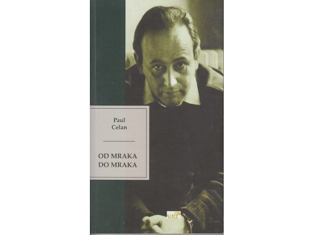 PAUL CELAN / OD MRAKA DO MRAKA - perfekttttttttttT