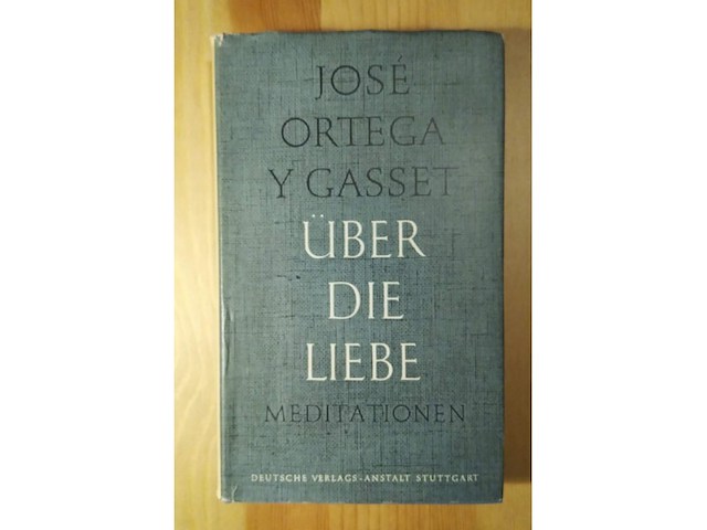 Ortega Y Gasset: Über die Liebe