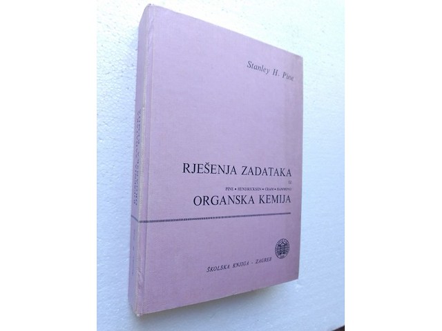 RJEŠENJA ZADATAKA IZ ORGANSKE HEMIJE-STANLEY H. PINE