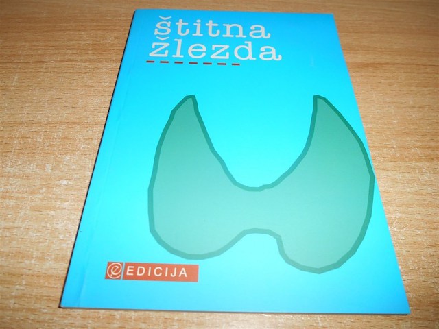 ŠTITNA ŽLEZDA (priredila Vesna Vujatović)