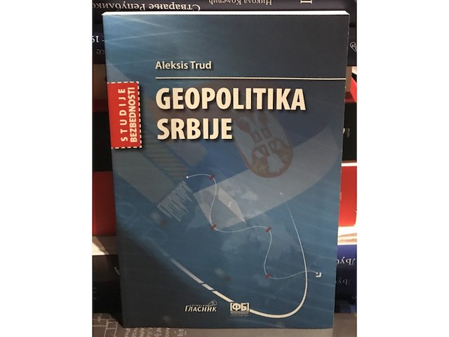 Geopolitika Srbije-Aleksis Trud
