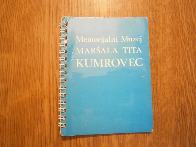 MUZEJ MARŠALA TITA - KUMROVEC; KARNET SA 5 SLIKA